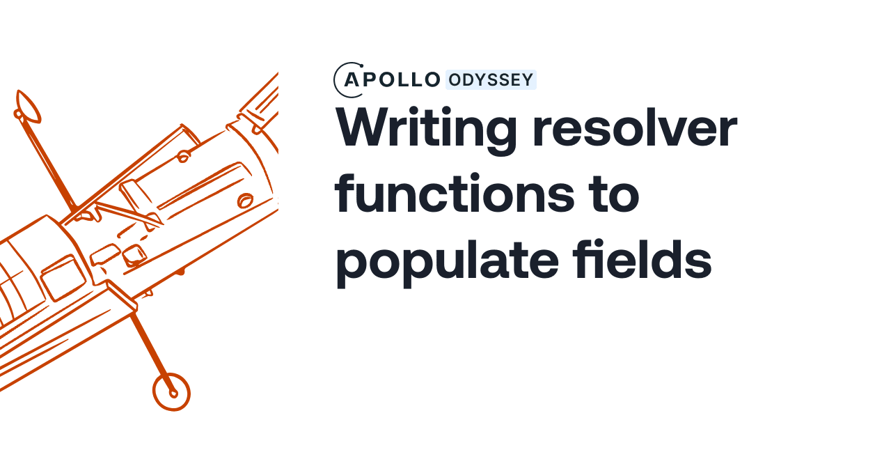 Writing resolver functions to populate fields in our GraphQL schema ... Writing resolver functions to populate fields in our GraphQL schema ...